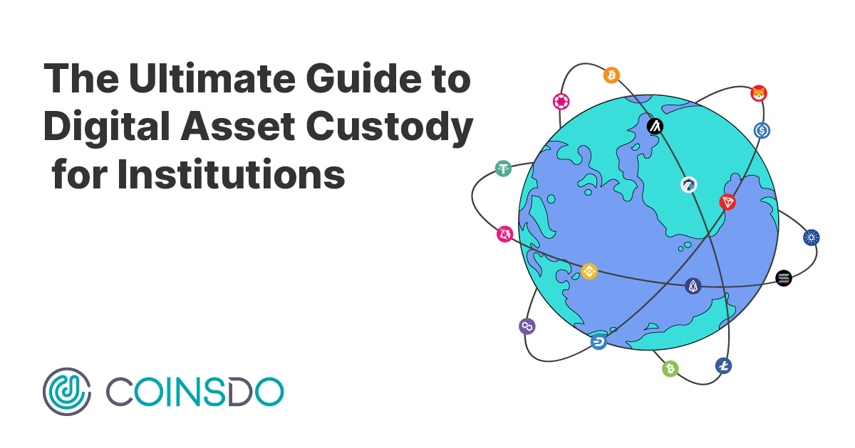 All About Digital Asset Custody Solutions | CoinsDo